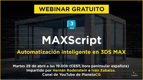 [⏺️ Webinar Gratuito] Maxscript Automatización De Procesos En 3ds Max
