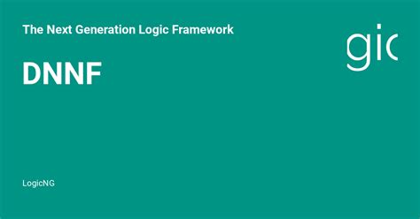 Dnnf The Next Generation Logic Framework
