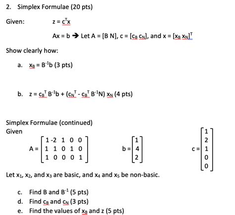 Solved 2 Simplex Formulae 20 Pts Given Z Cx Ax B Chegg Com