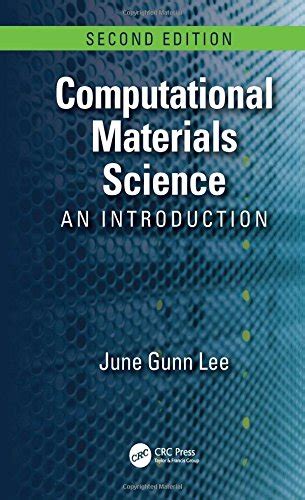 Computational Materials Science An Introduction 2nd Edition By June Gunn Lee Isbn 1498749739 978