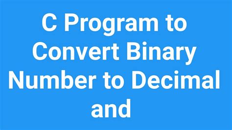 C Program To Convert Binary Number To Decimal C Programming