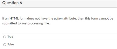 Solved Question If An HTML Form Does Not Have The Action Chegg