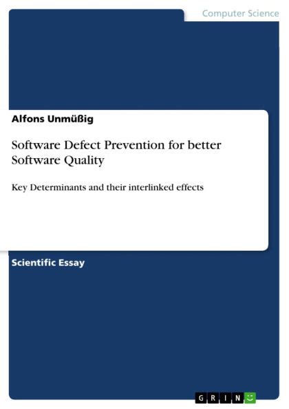 software defect prevention for better software quality key determinants and their interlinked
