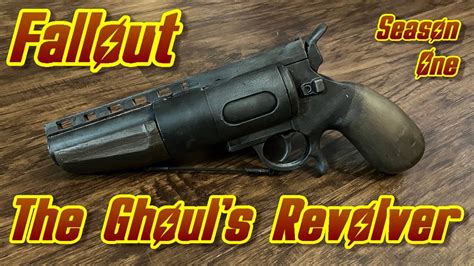 Fallout Stuff 5 Ghoul Revolver Youtube