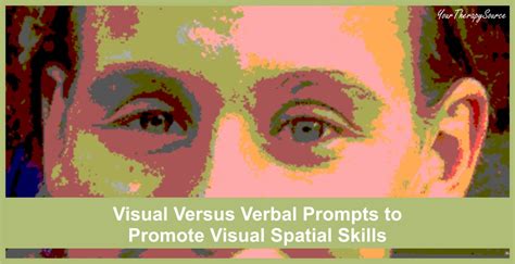 Visual Versus Verbal Prompts To Promote Visual Spatial Skills Your