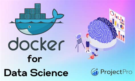 How To Leverage Docker For Data Science Applications
