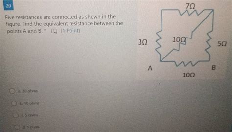 Solved 20 Five Resistances Are Connected As Shown In The Figure Find The Equivalent Resistance
