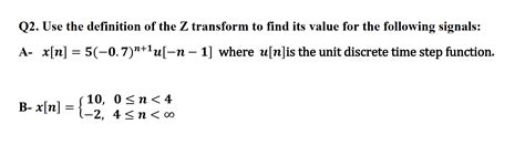 Solved Q Use The Definition Of The Z Transform To Find Its Chegg