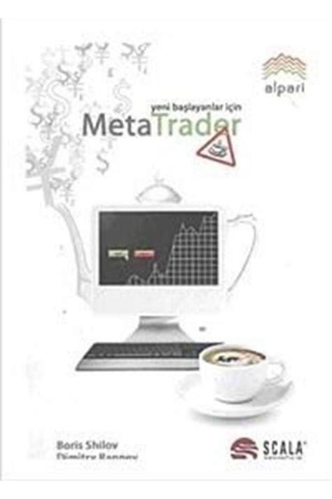 scala yayıncılık yeni başlayanlar için meta trader fiyatı yorumları