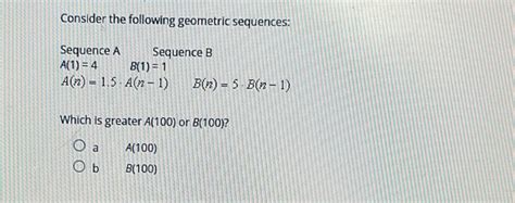 Solved Consider The Following Geometric Sequences Sequence A Sequence B A14 B11 An15