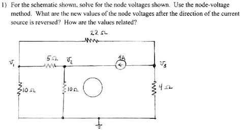1 For The Schematic Shown Solve For The Node Voltages Shown Use The