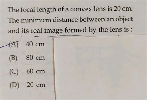 The Focal Length Of A Convex Lens Is Cm The Minimum Distance Between