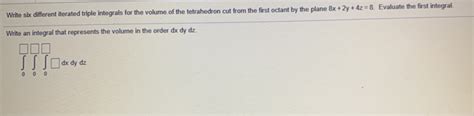 solved write six different iterated triple integrals for the