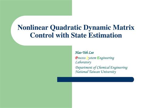 PPT Nonlinear Quadratic Dynamic Matrix Control With State Estimation PowerPoint Presentation