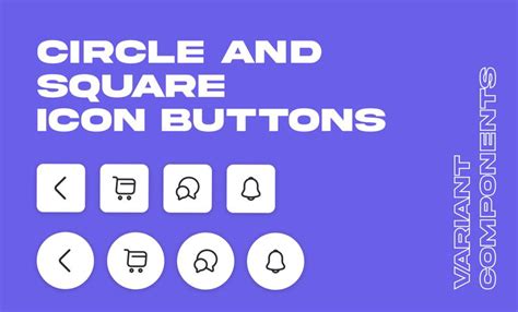 Circle And Square Icon Buttons Variant Component Buttons Variant