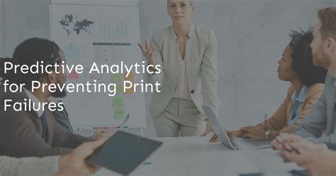 Predictive Analytics For Preventing Print Failures