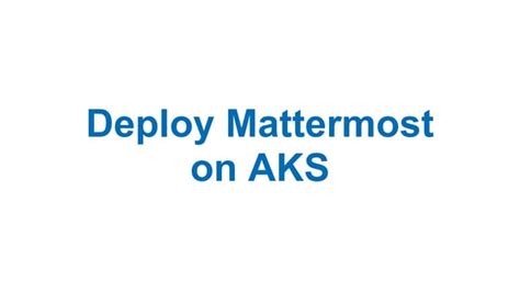 Deploy Mattermost On Aks Pdf