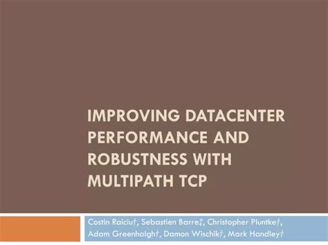 Ppt Improving Datacenter Performance And Robustness With Multipath