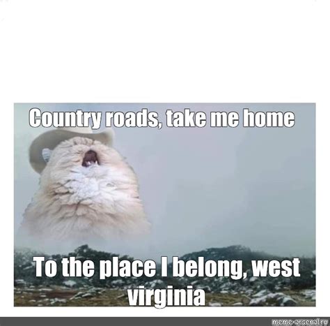 Сomics Meme Country Roads Take Me Home To The Place I Belong West