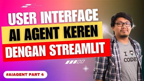 Membuat User Interface Untuk Ai Agent Dengan Python Streamlit Aiagents Youtube