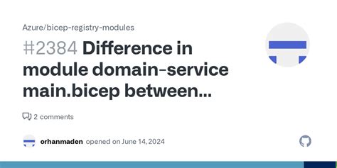 Difference In Module Domain Service Mainbicep Between Tagged Github