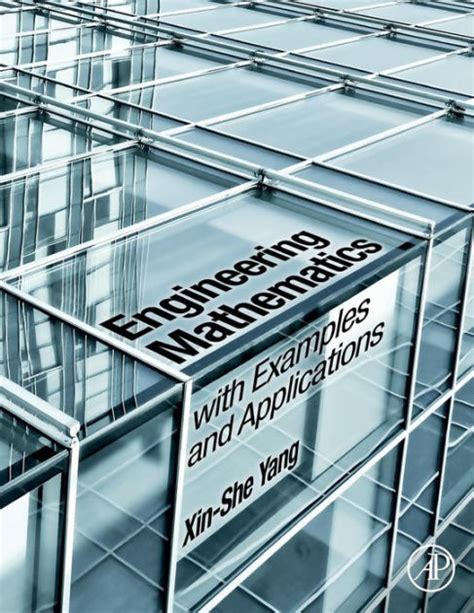 Engineering Mathematics With Examples And Applications By Xin She Yang