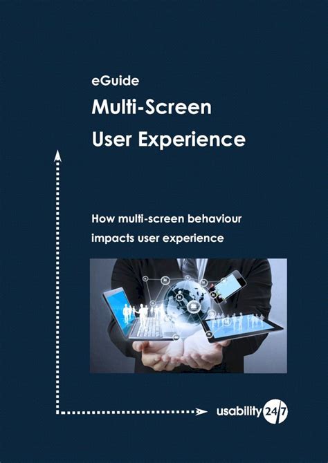 Pdf Eguide Multi Screen User Experience€¦ · Usability247 Provides