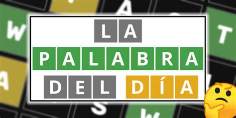 Wordle En Español Palabra Y Frase Del Día Julio 2026