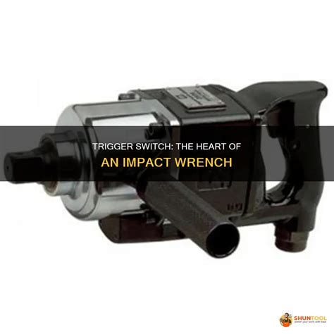 Trigger Switch The Heart Of An Impact Wrench Shuntool