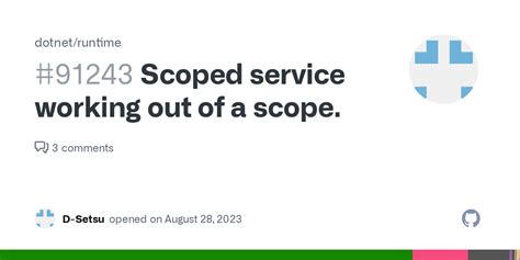 Scoped Service Working Out Of A Scope Issue Dotnet Runtime Github