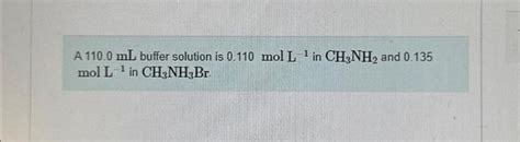 solved a 110 0 ml buffer solution is 0 110 mol l ¹ in ch3nh₂
