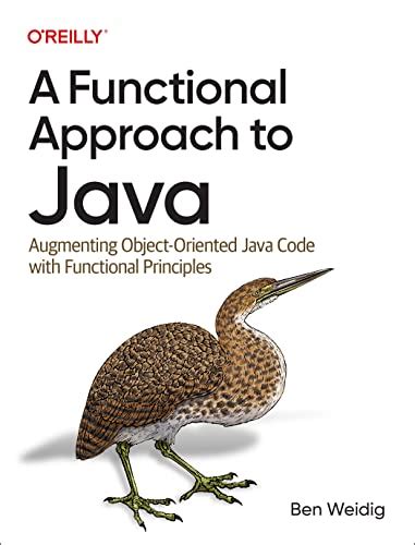 A Functional Approach To Java Augmenting Object Oriented Java Code With Functional Principles
