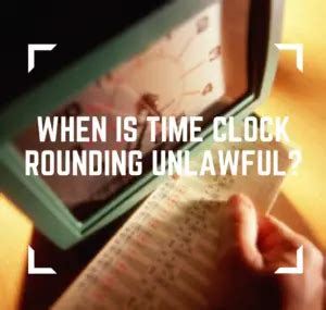 Ohio Time Clock Rounding Lawyers Columbus Overtime Attorney