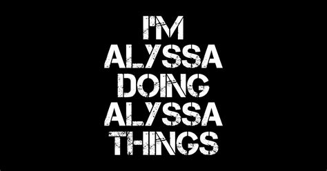 Alyssa Name Alyssa Doing Alyssa Things Name Name Magnet TeePublic
