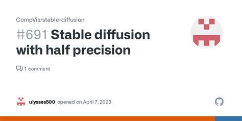 Stable Diffusion With Half Precision Issue Compvis Stable Diffusion Github