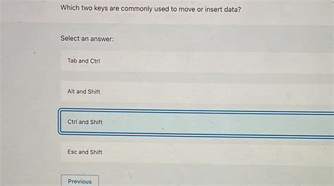 Which Two Keys Are Commonly Used To Move Or Insert Data Select An Answer Tab And Ctrl Alt And