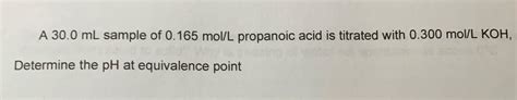 Solved A 30.0 mL sample of 0.165 mol/L propanoic acid is | Chegg.com