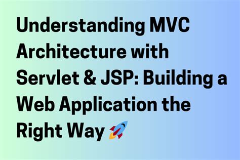 Understanding Mvc Architecture With Servlet And Jsp Building A Web Application The Right Way 🚀