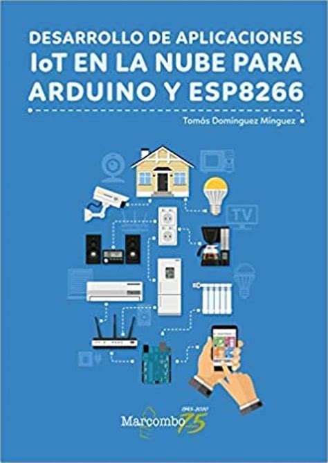 Desarrollo De Aplicaciones Iot En La Nube Para Arduino Y Esp8266