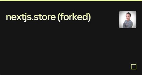 Nextjs Store Forked Codesandbox