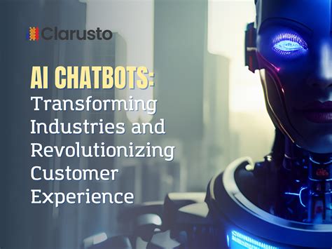 Ai Chatbots Transforming Industries And Revolutionizing Customer