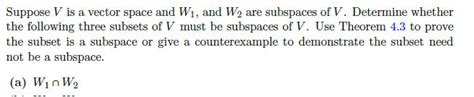 solved theorem 4 3 the subspace test let v be a vector