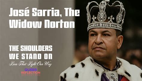 The Shoulders We Stand On José Sarria The Widow Norton And The Royal Art Of Queer Defiance