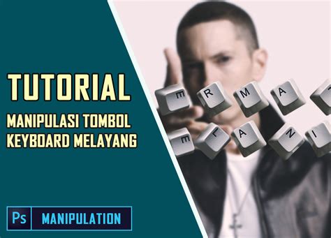 Tutorial Edit Foto Tombol Keyboard Melayang Tutorial Photoshop Hepeng Design