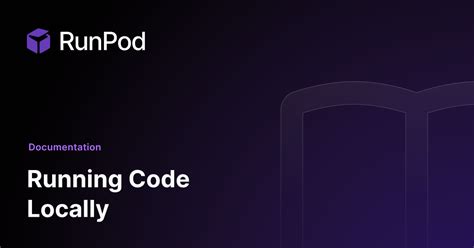 running code locally runpod documentation