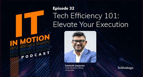 Tech Efficiency 101 Elevate Your Execution Episode 33 Sciencelogic