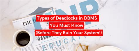 Essential Types Of Deadlock In Dbms You Must Know