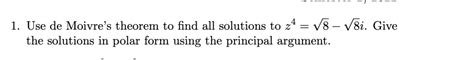 Solved Use de Moivre's theorem to find all solutions to | Chegg.com