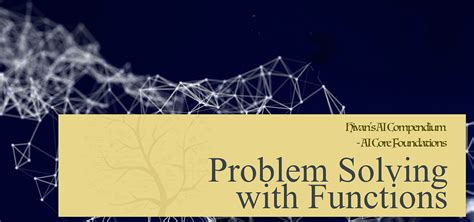 19 Deep Learning — Problem Solving With Functions By Hivan Du Aug