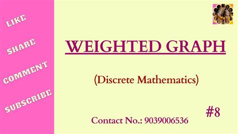 8 Weighted Graph In Discrete Mathematics Graph Discrete Mathematics Weightedgraph Youtube